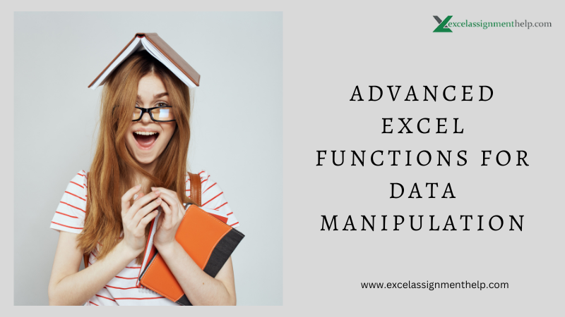 Advanced Excel Functions for Data Manipulation