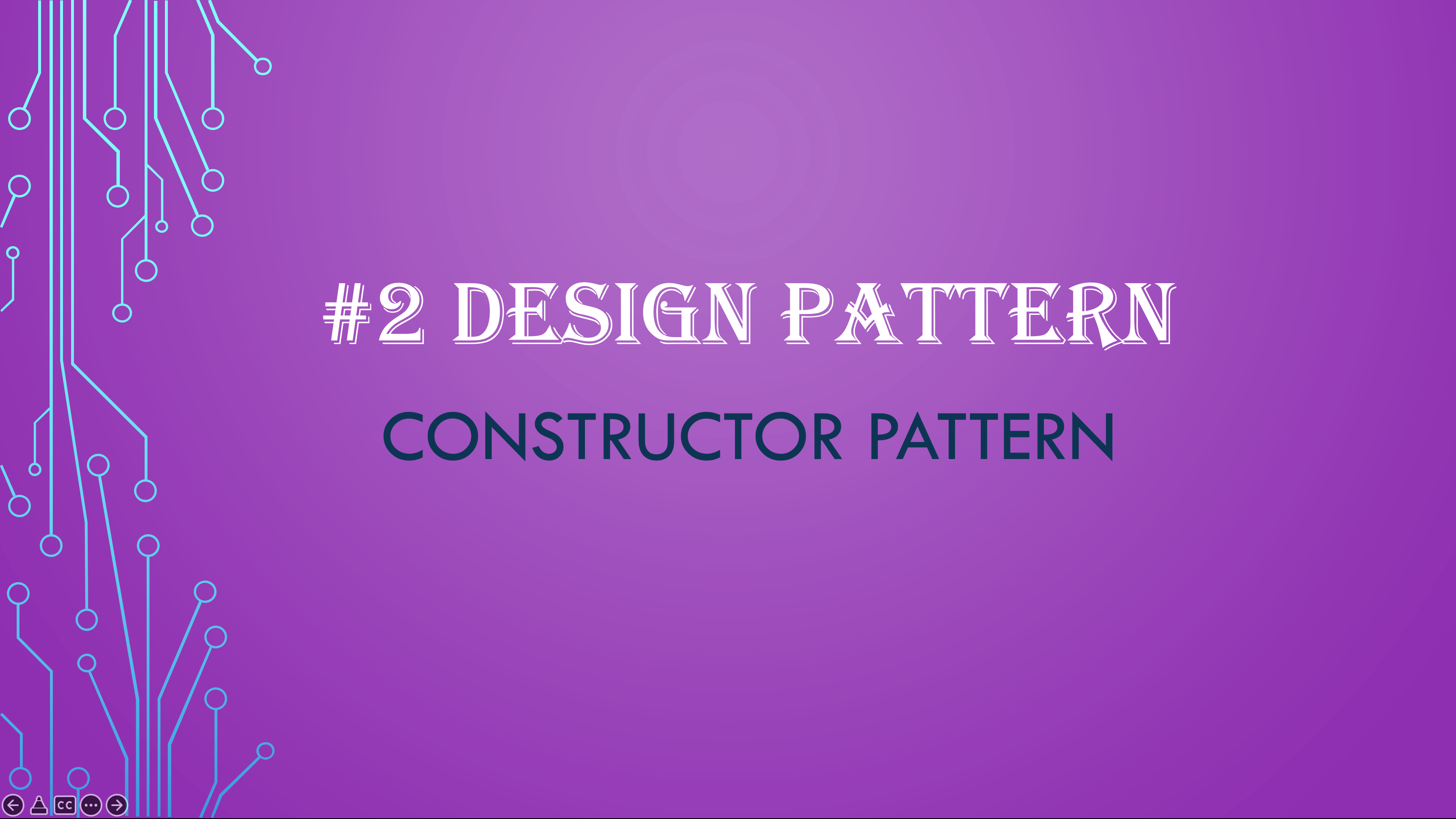 #2 Design Patterns - Constructor Pattern