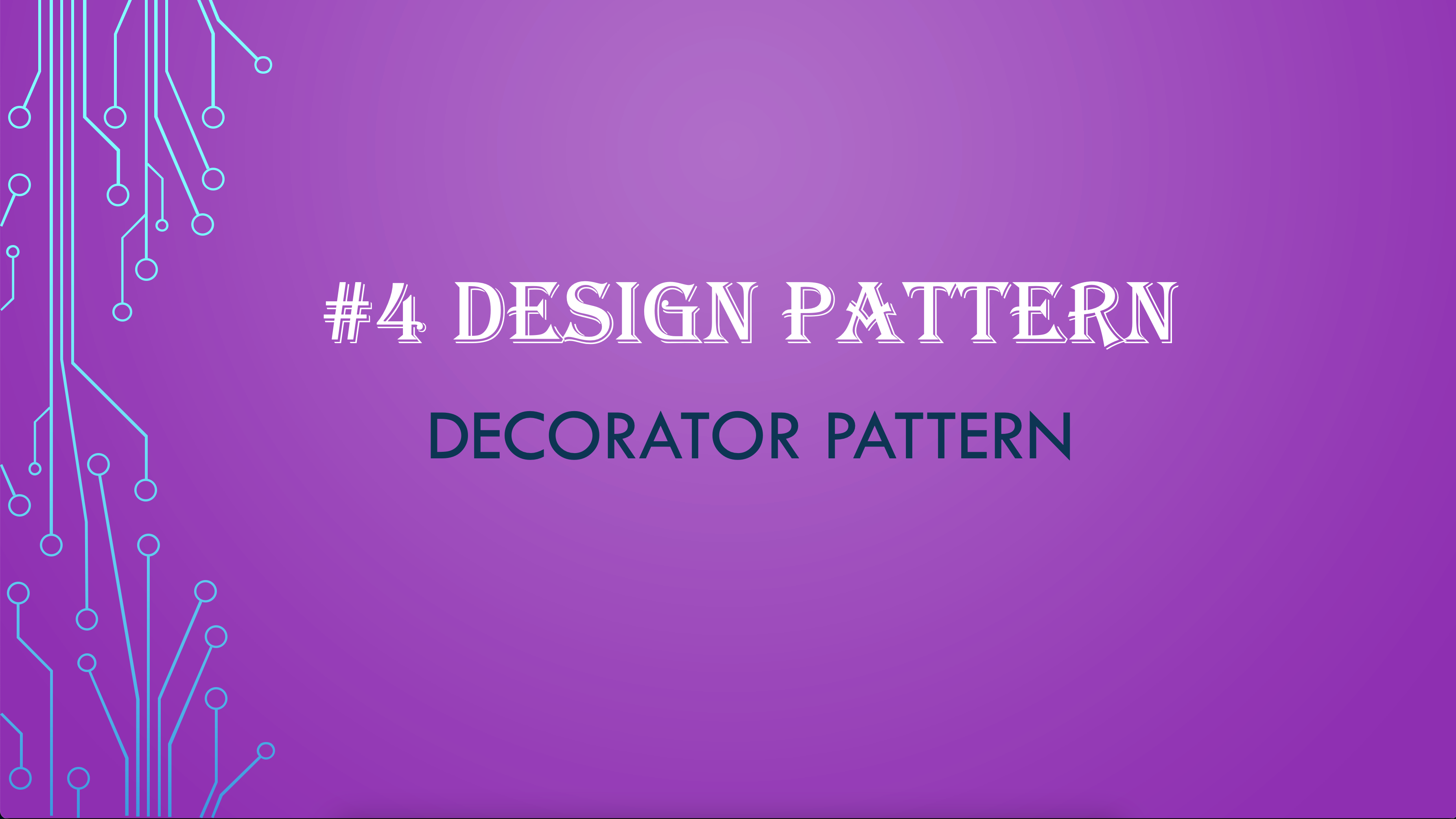 #4 Design Patterns — Decorator Pattern