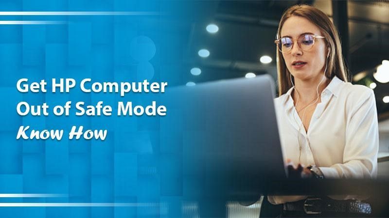Get Hp Computer Out of Safe Mode-Know How | Feeding Trends